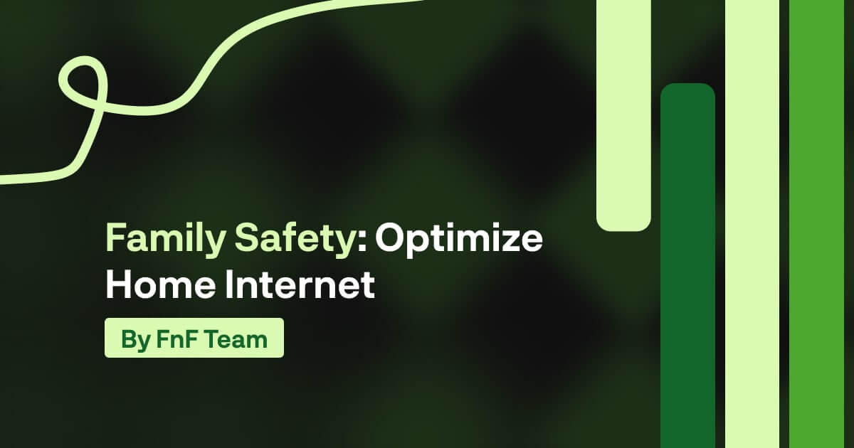 Family Safety: Optimize Home Internet Packages